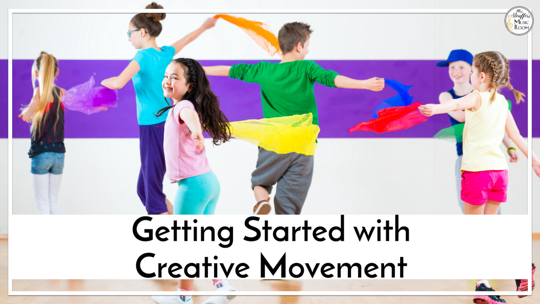 Getting Started With Creative Movement Mrs Stouffers Music Room