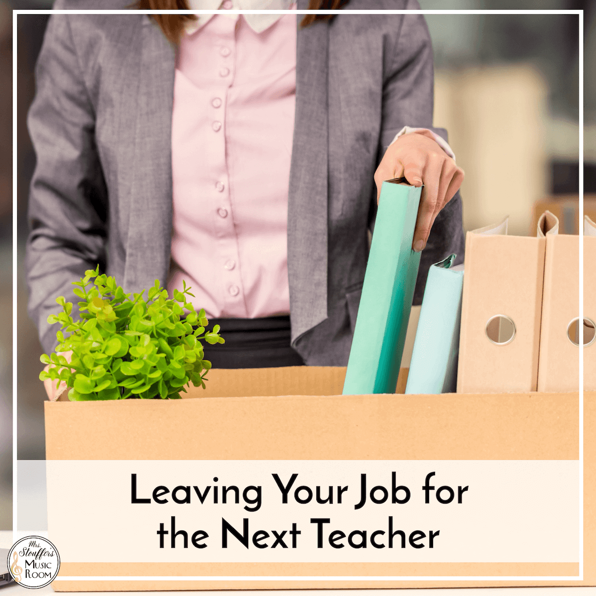 Leaving your job for the next teacher - Mrs. Stouffer's Music Room