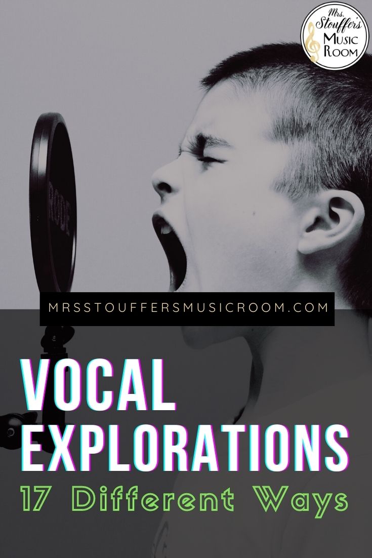 17 Ways to Do to Vocal Explorations - Mrs. Stouffer's Music Room