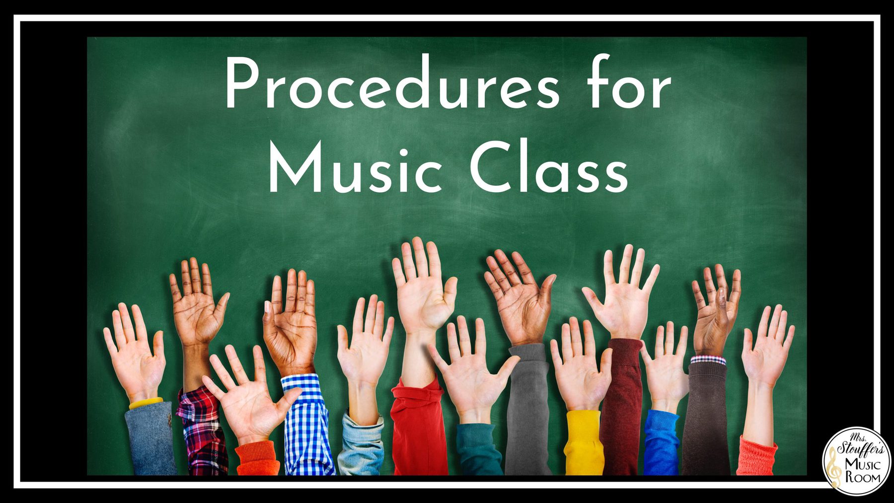 The Giant List Of Music Class Procedures (To Make Your Life Easy!)