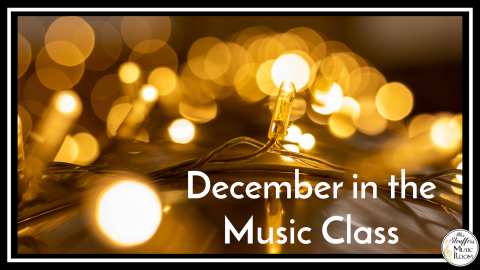 December in the Music Class: Resource Roundup