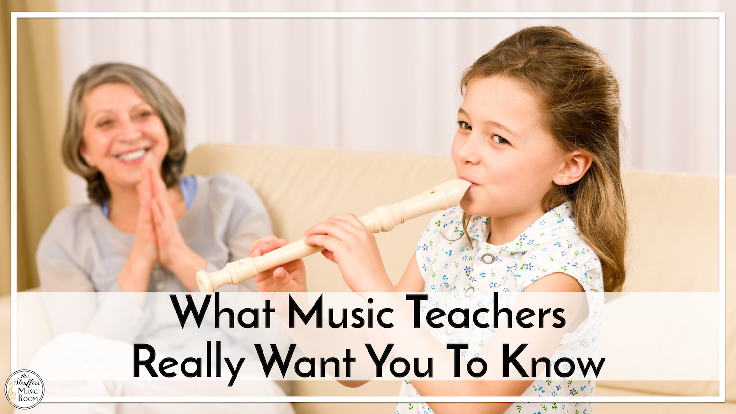 What Music Teachers Really Want You To Know - Mrs. Stouffer's Music Room