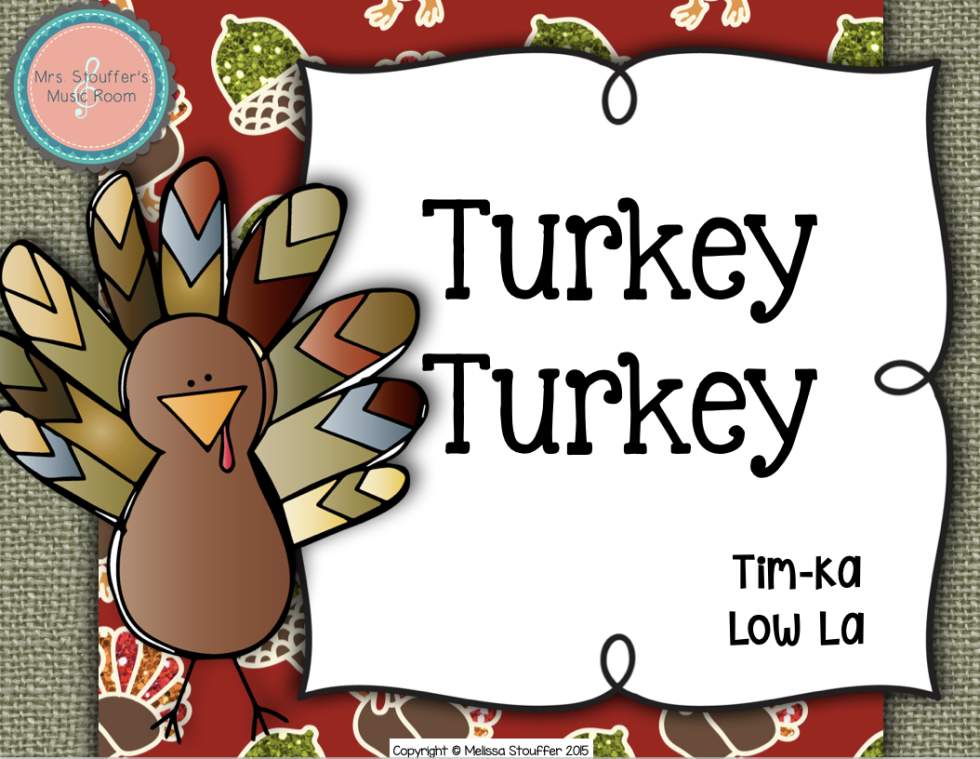 Turkey Activities for Music Class - Mrs. Stouffer's Music Room