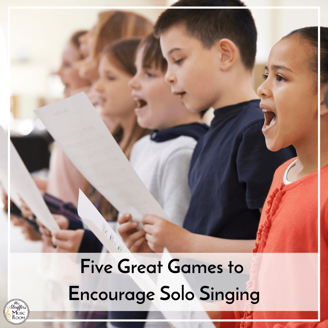 Five Great Games to Encourage Solo Singing - Mrs. Stouffer's Music Room
