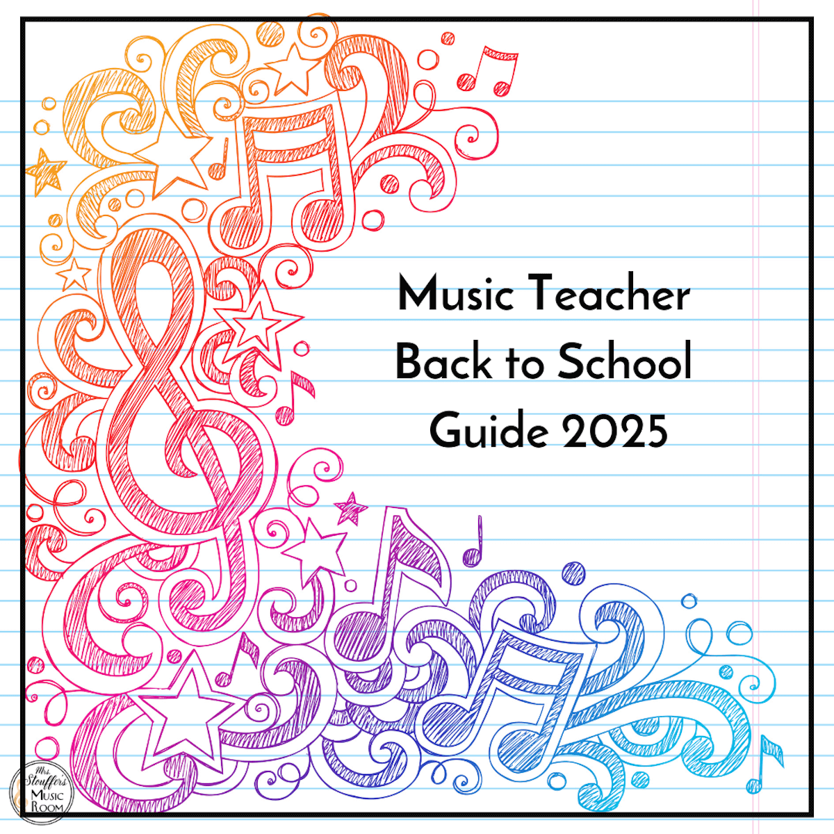 Music Teacher Back to School Guide 2025 - Mrs. Stouffer's Music Room