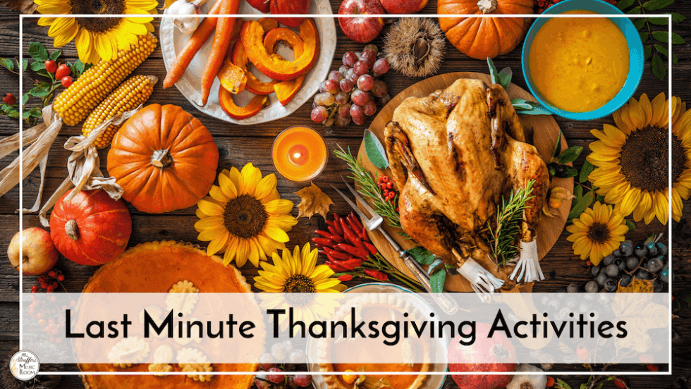 Last Minute Thanksgiving Activities - Mrs. Stouffer's Music Room